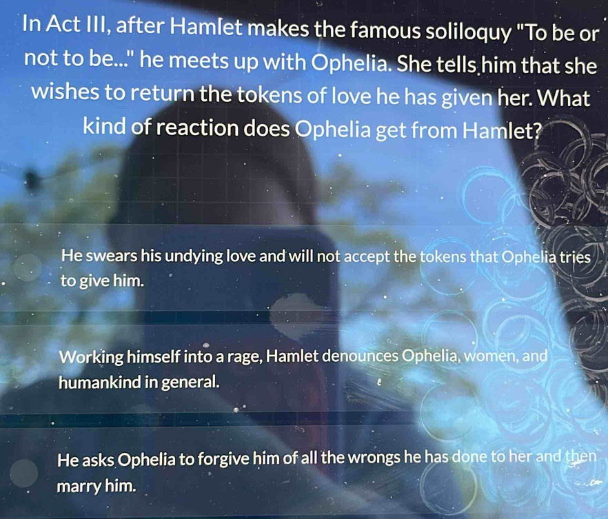 Solved: In Act III, after Hamlet makes the famous soliloquy "To be or ...