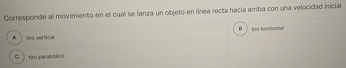 Resuelto:Corresponde al movimiento en el cual se lanza un objeto en ...