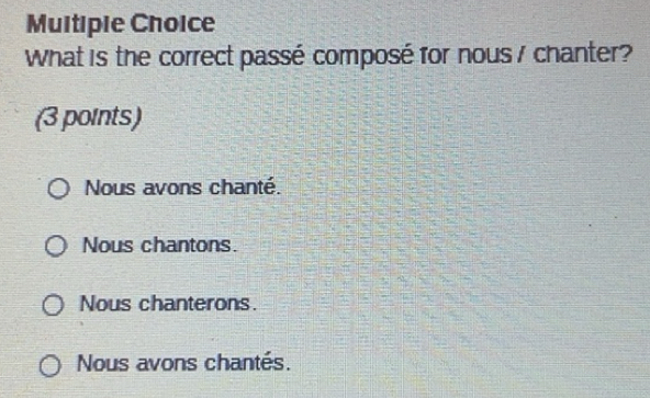 Solved: Muitipie Choice What is the correct passé composé for nous ...