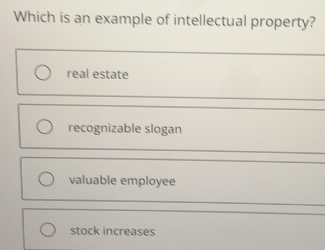 Solved: Which is an example of intellectual property? real estate ...