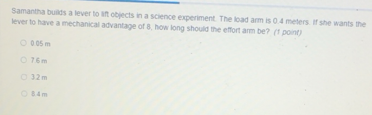 Solved: Samantha builds a lever to lift objects in a science experiment ...