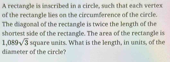 Solved: A rectangle is inscribed in a circle, such that each vertex of ...