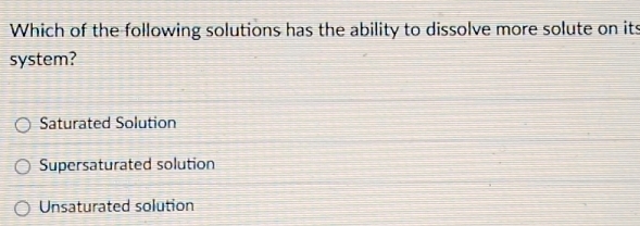Solved: Which of the following solutions has the ability to dissolve ...