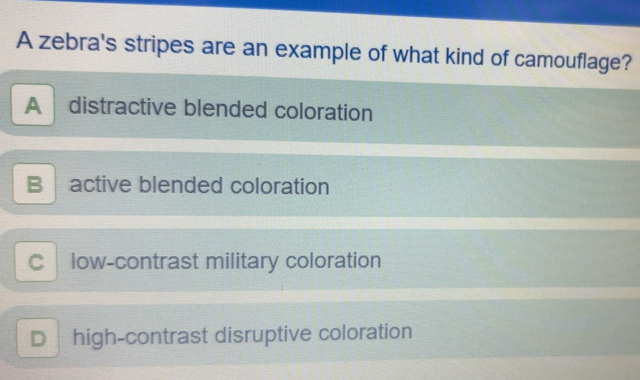 Solved: A zebra's stripes are an example of what kind of camouflage? A ...