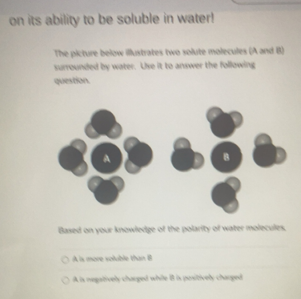 Solved: on its ability to be soluble in water! The picture below ...