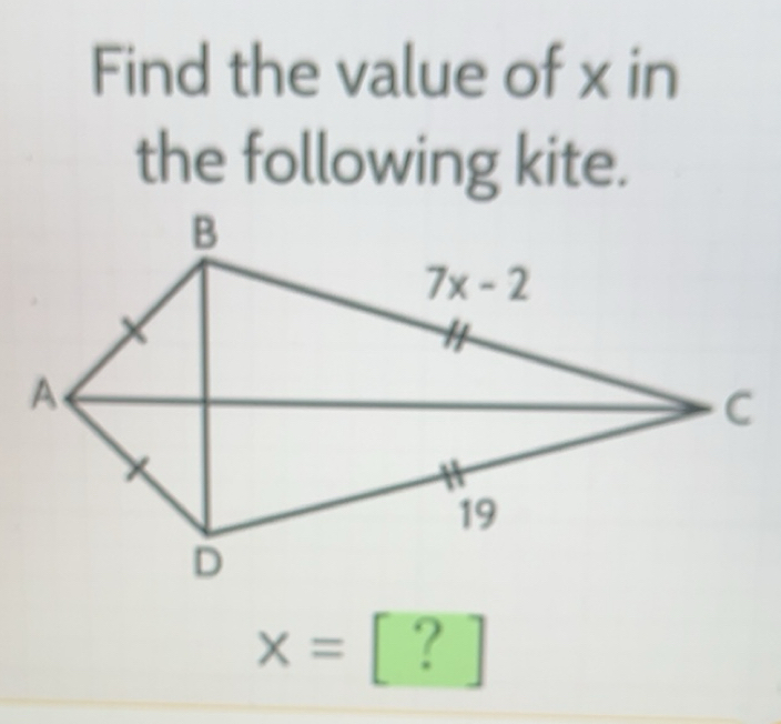 Solved: Find the value of x in the following kite. x= [? [Math]