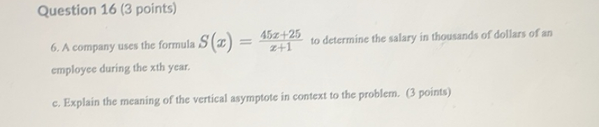 Solved: A company uses the formula S(x)= (45x+25)/x+1 to determine the ...