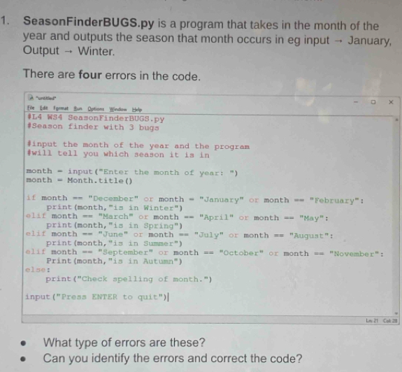 Solved: SeasonFinderBUGS.py is a program that takes in the month of the ...