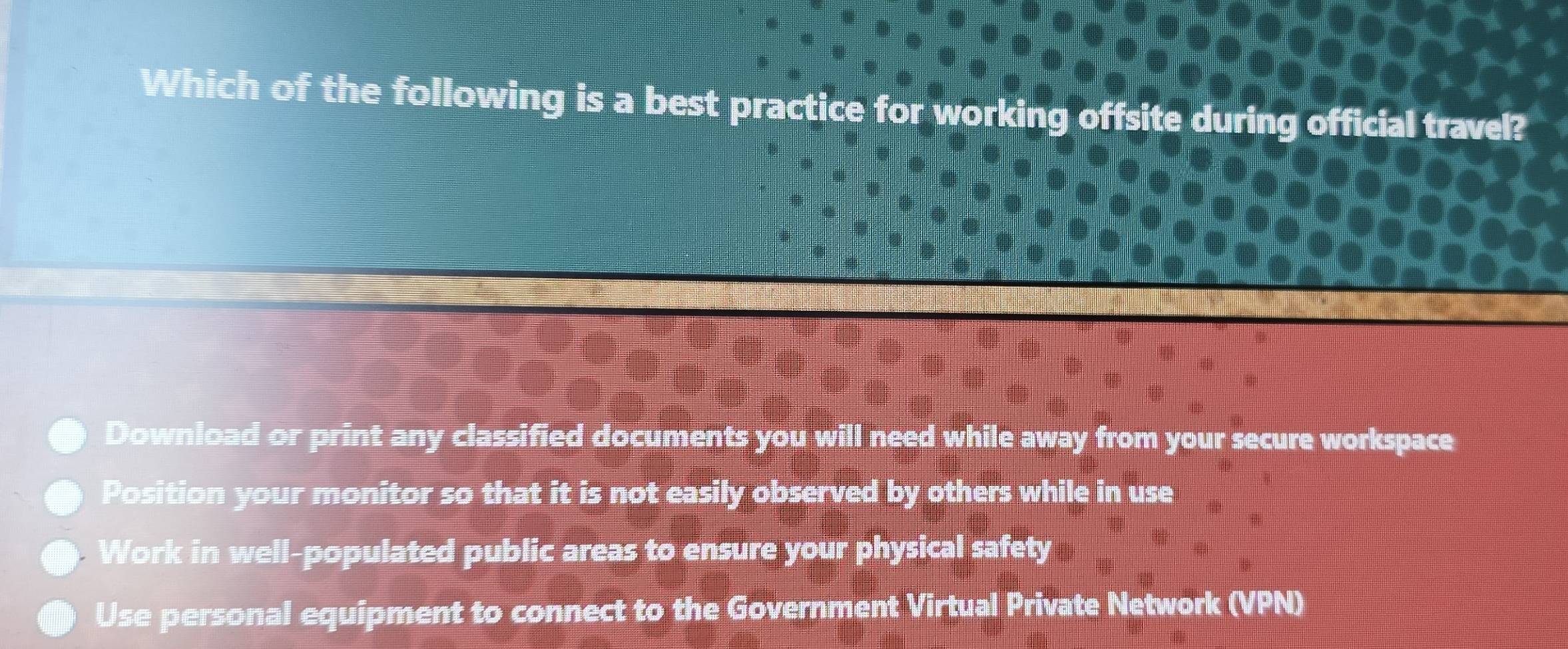 Solved: Which of the following is a best practice for working offsite ...
