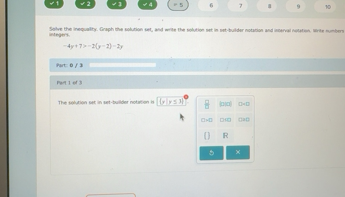 Solved: 1 2 3 4 =5 6 7 8 9 10 Solve the inequality. Graph the solution ...