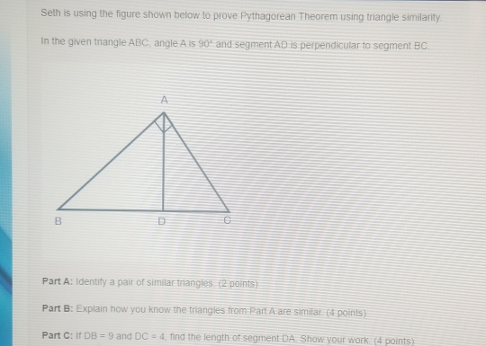 Solved: Seth is using the figure shown below to prove Pythagorean Theorem using triangle ...