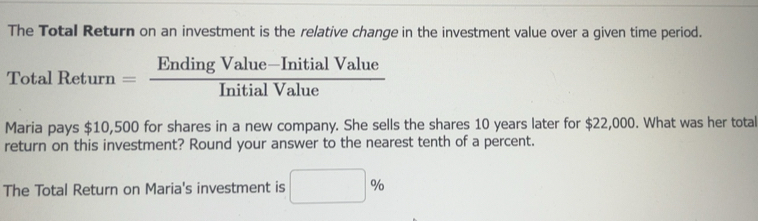 Solved: The Total Return on an investment is the relative change in the ...