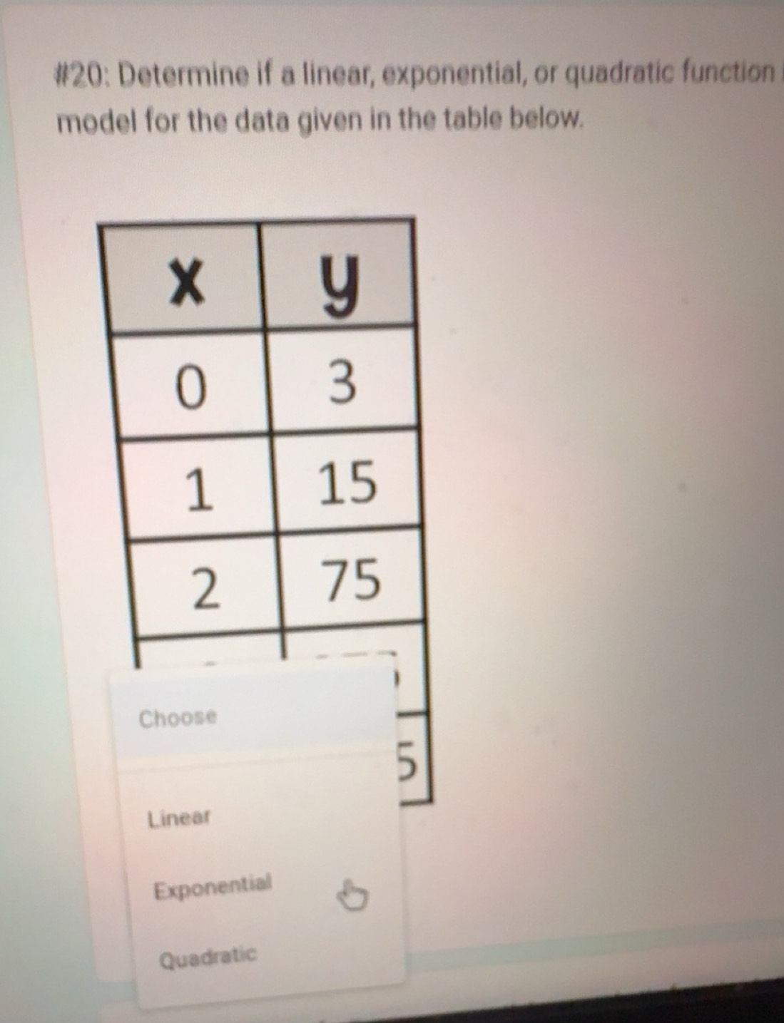 Gelöst:#20: Determine if a linear, exponential, or quadratic function ...