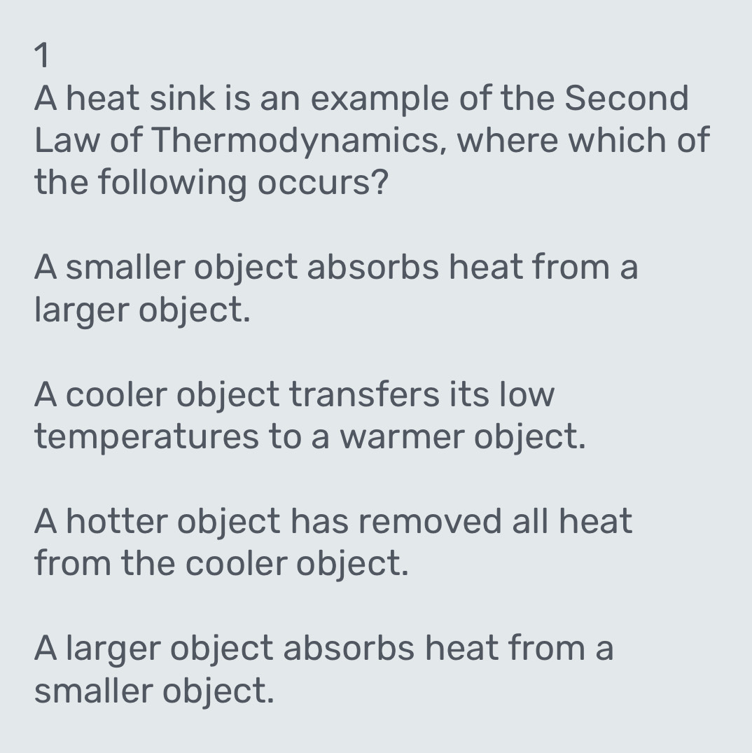 Solved: A heat sink is an example of the Second Law of Thermodynamics ...