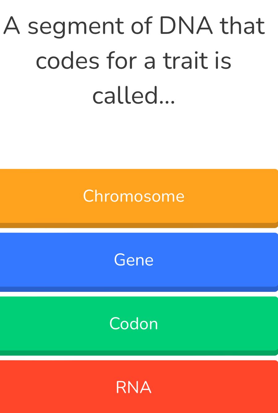 Solved: A segment of DNA that codes for a trait is called... Chromosome ...
