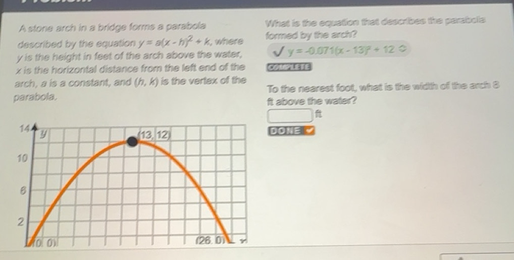 Resuelto:A stone arch in a bridge forms a parabola What is the equation ...