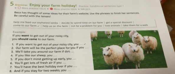 Gelöst:Grammar Enjoy your farm holiday! Practice: Conditional sentences ...