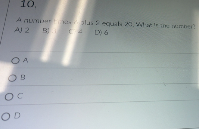 Solved: A number times 6 plus 2 equals 20. What is the number? A) 2 B ...