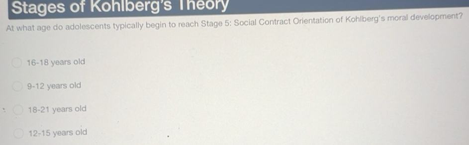 Solved: Stages of Kohlberg's Theory At what age do adolescents ...