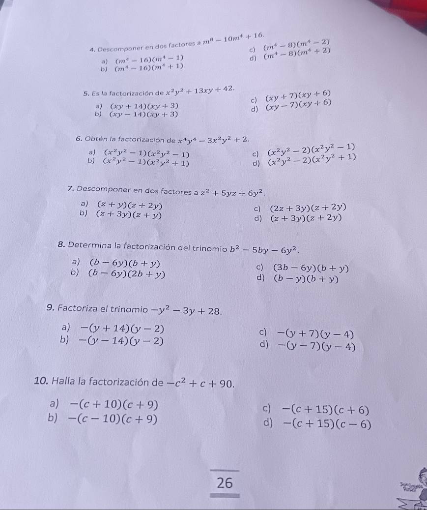 Resuelto:Descomponer en dos factores a m^8-10m^4+16. (m^4-8)(m^4-2) c ...