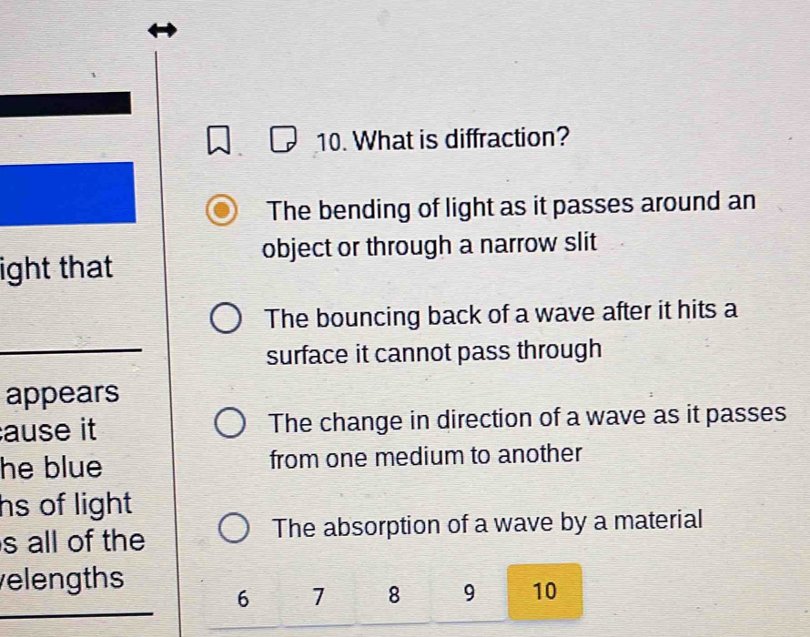 Solved: What is diffraction? The bending of light as it passes around ...