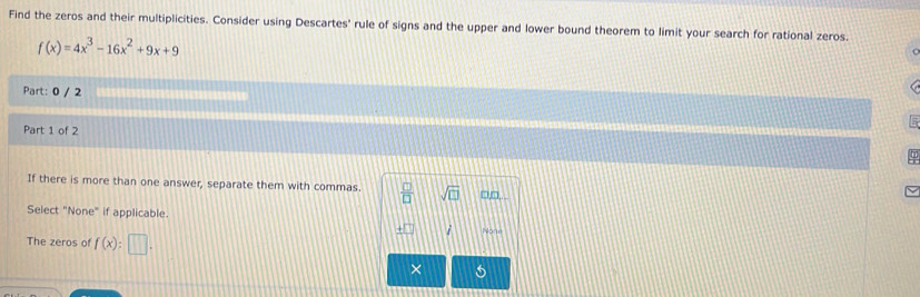 Solved: Find the zeros and their multiplicities. Consider using ...