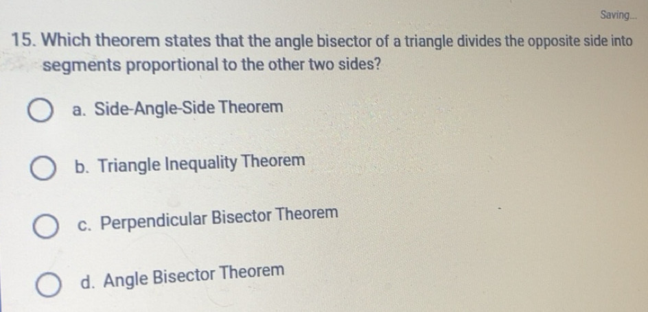 Solved: Saving... 15. Which theorem states that the angle bisector of a ...