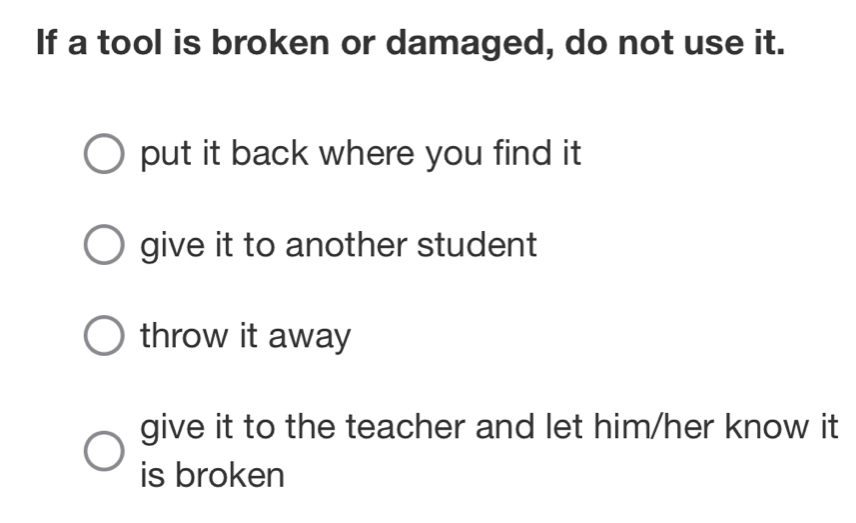 Solved: If a tool is broken or damaged, do not use it. put it back ...