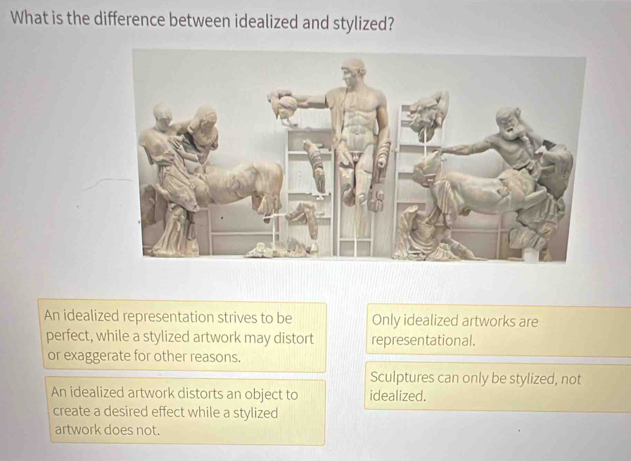 Solved: What is the difference between idealized and stylized? An ...