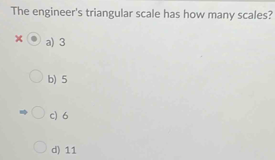 Solved: The engineer's triangular scale has how many scales? x a) 3 b ...