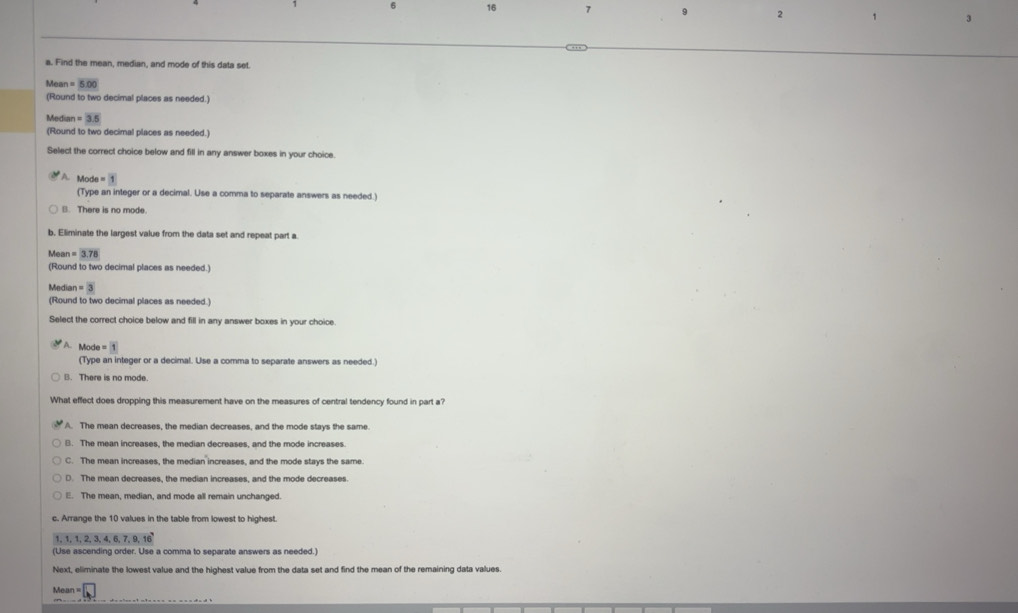 Solved: 6 16 7 9 2 3 a. Find the mean, median, and mode of this data ...