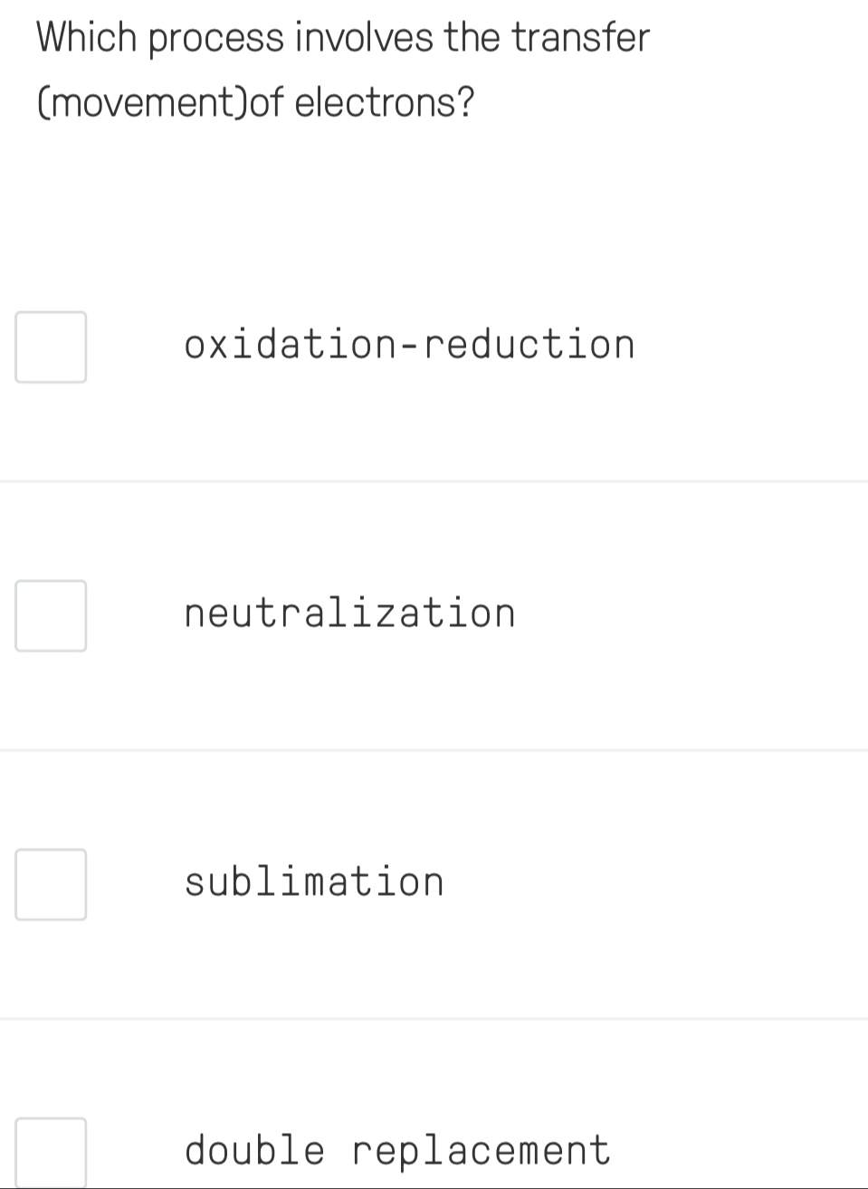 Solved: Which process involves the transfer (movement)of electrons ...