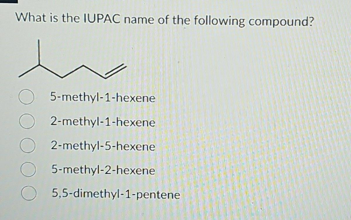Solved: What is the IUPAC name of the following compound? 5 -methyl -1 ...