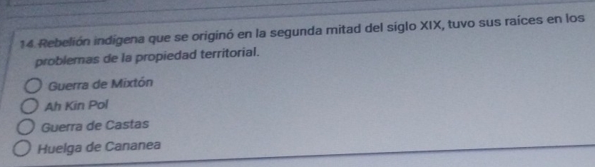 Resuelto:Rebelión indigena que se originó en la segunda mitad del siglo ...