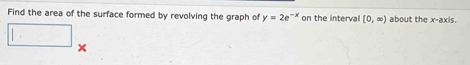 Solved: Find the area of the surface formed by revolving the graph of y ...