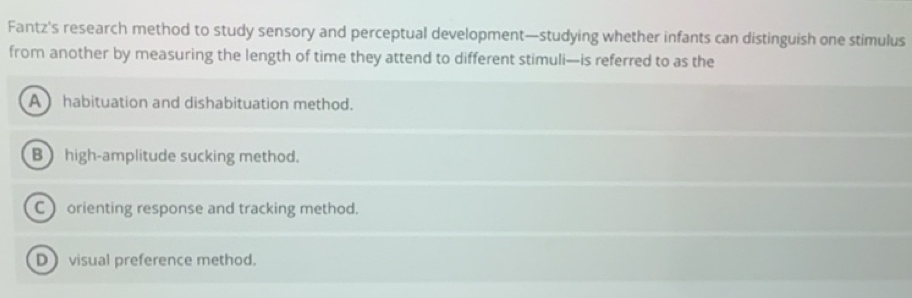Solved: Fantz's research method to study sensory and perceptual ...