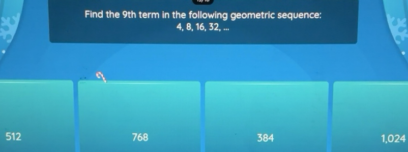 Solved: Find the 9th term in the following geometric sequence: 4, 8, 16 ...