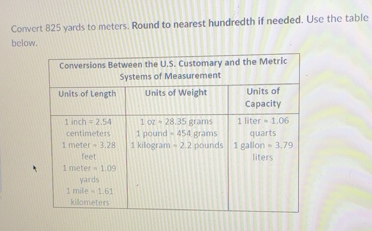 Solved: Convert 825 yards to meters. Round to nearest hundredth if ...