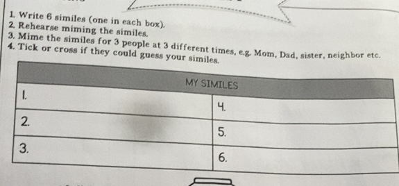 Solved: Write 6 similes (one in each box). 2. Rehearse miming the ...