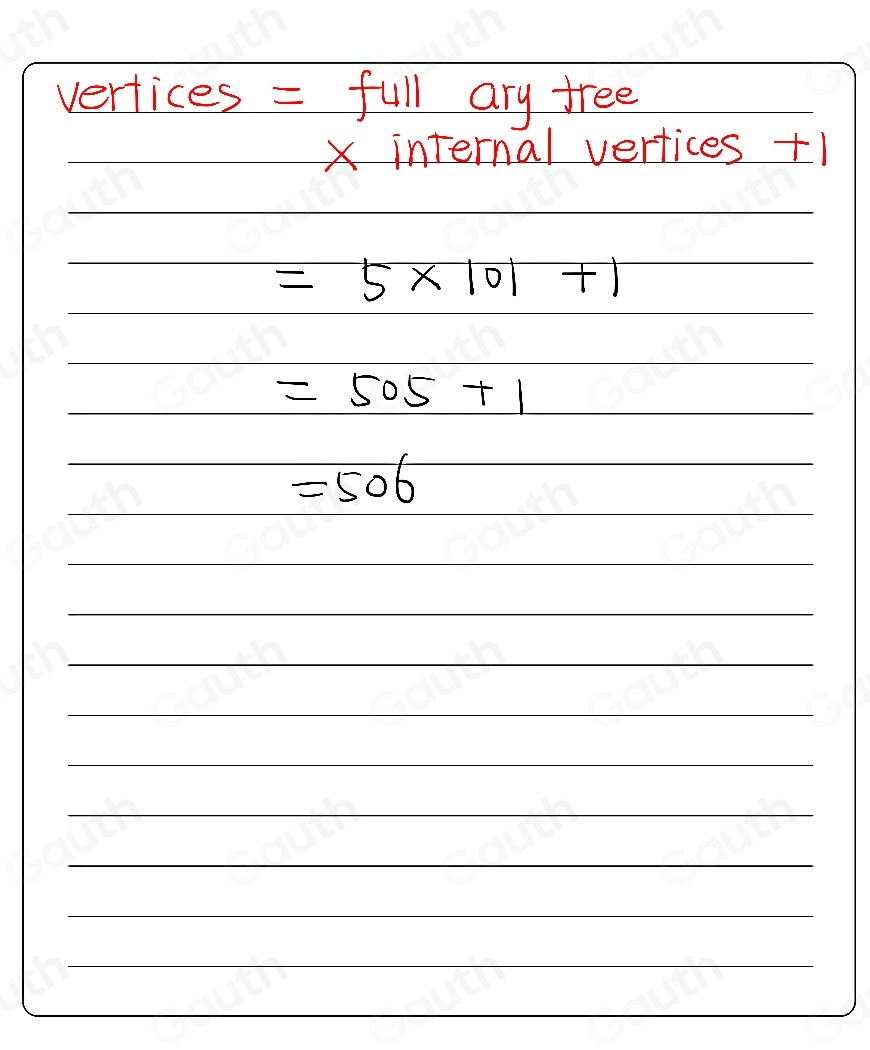Solved: How many vertices does a full 5 -ary tree with 101 internal ...