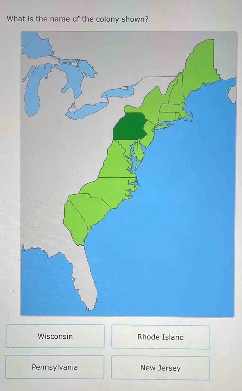 Solved: What is the name of the colony shown? Wisconsin Rhode Island ...