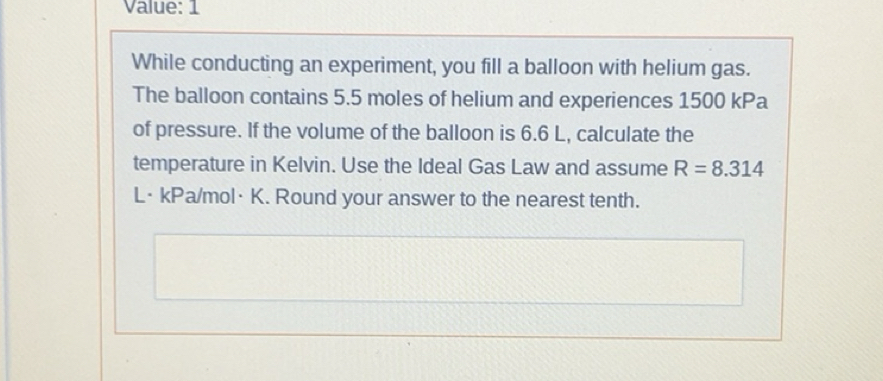 Solved: Value: 1 While conducting an experiment, you fill a balloon ...