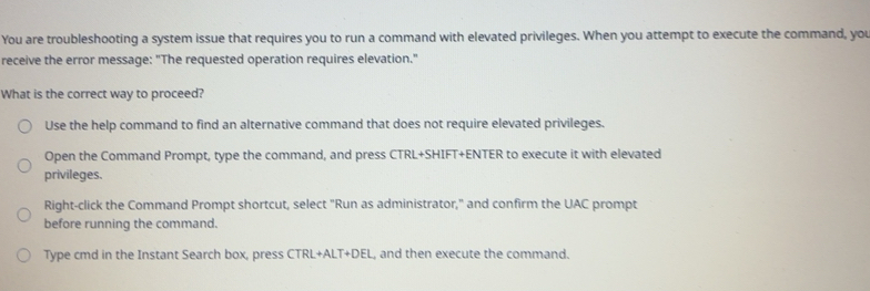 Solved: You are troubleshooting a system issue that requires you to run ...