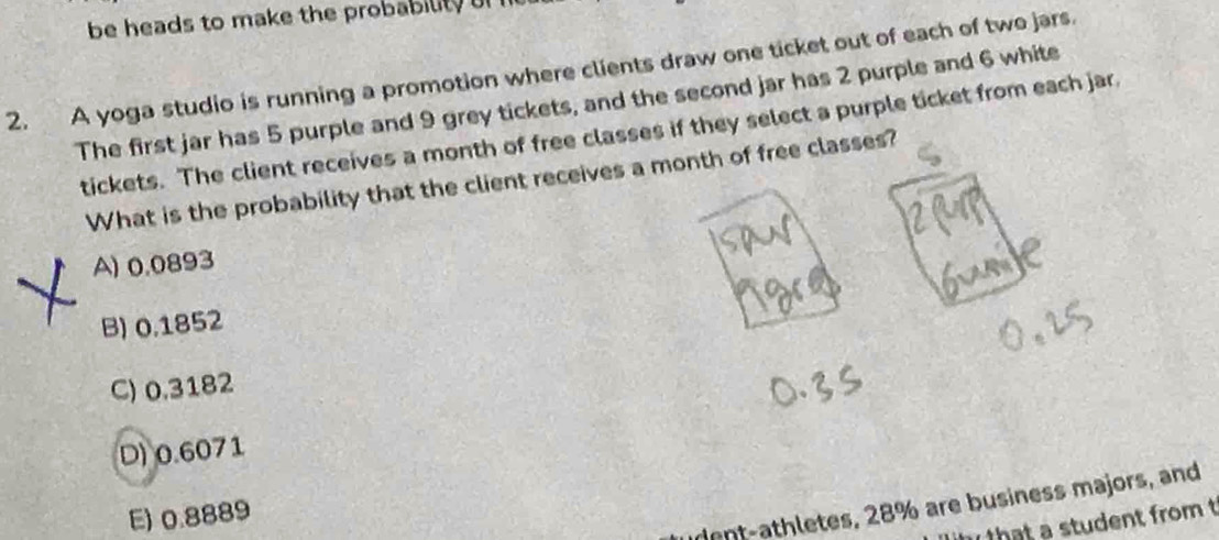 Solved: be heads to make the probability u . 2. A yoga studio is ...