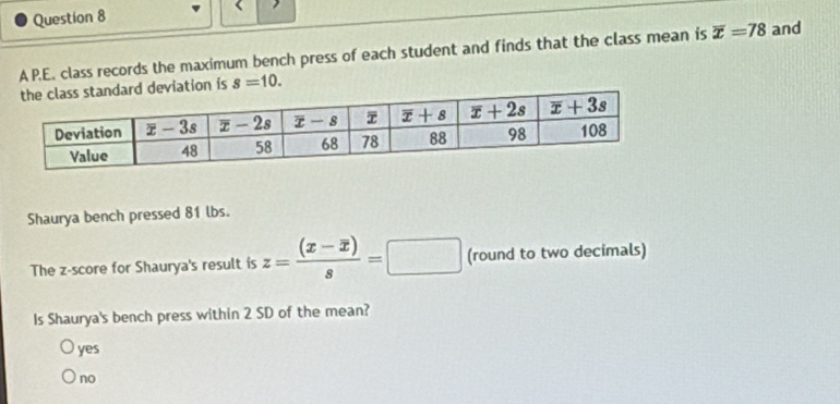Solved: A P.E. class records the maximum bench press of each student ...