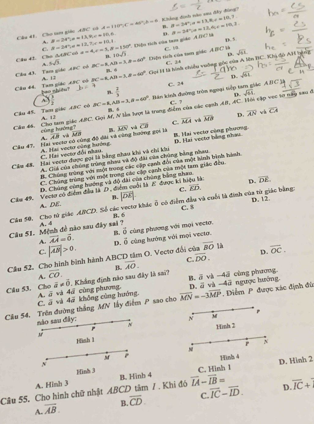 Giải quyết:Cho tam giác ABC cô A=110°;C=46°;b=6 Khẳng định nào sau đây đùng? B. B=24°;aapprox 13 ...