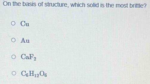 Solved: On the basis of structure, which solid is the most brittle? Cu ...