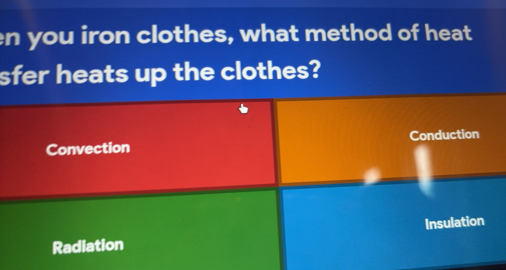 Solved: en you iron clothes, what method of heat sfer heats up the ...