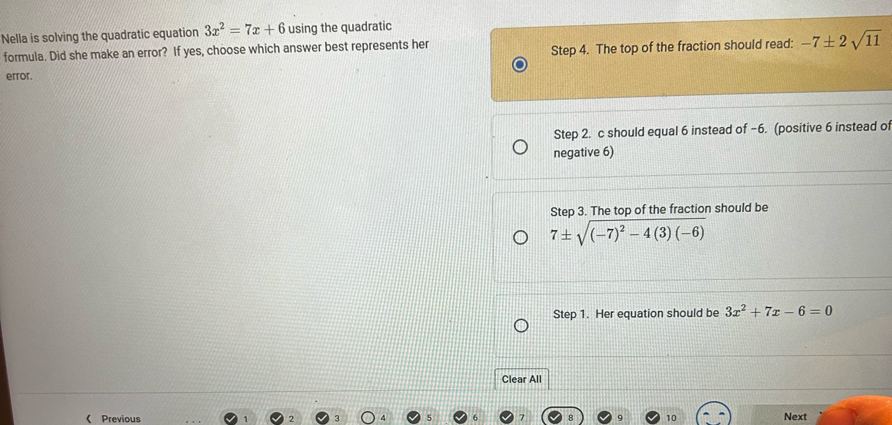 Solved: Nella is solving the quadratic equation 3x^2=7x+6 using the ...