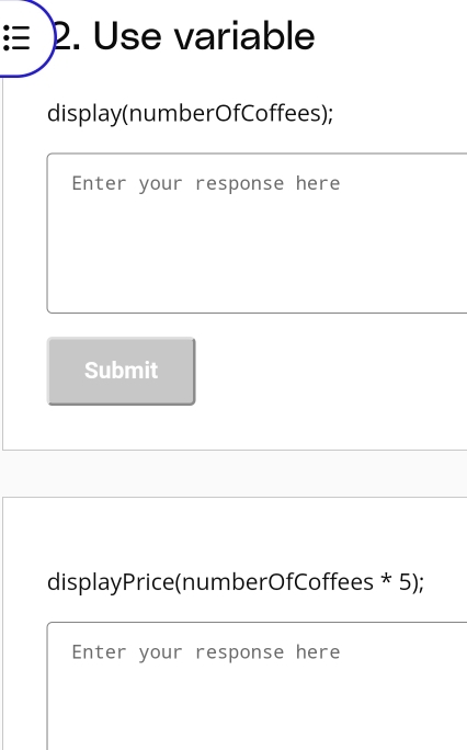 Solved: ≡ 2. Use variable display(numberOfCoffees); Enter your response ...